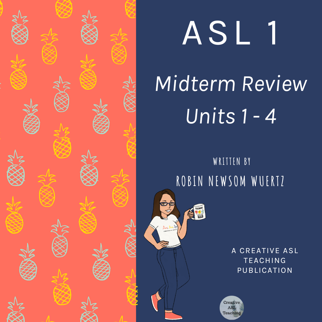 ASL 1 Midterm Review Unit 1-4 – Creative ASL Teaching