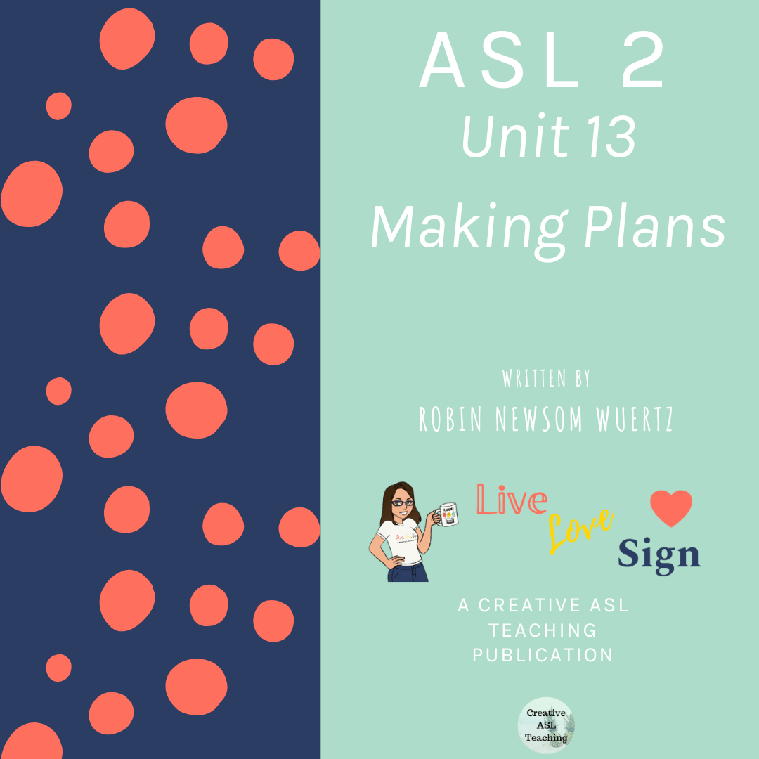 ASL 2 Making Plans – Creative ASL Teaching