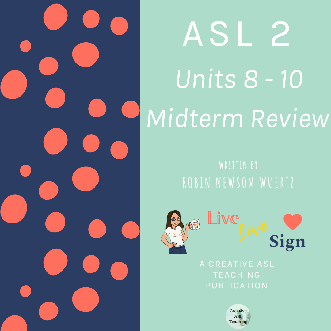 ASL 2 Midterm Review – Creative ASL Teaching