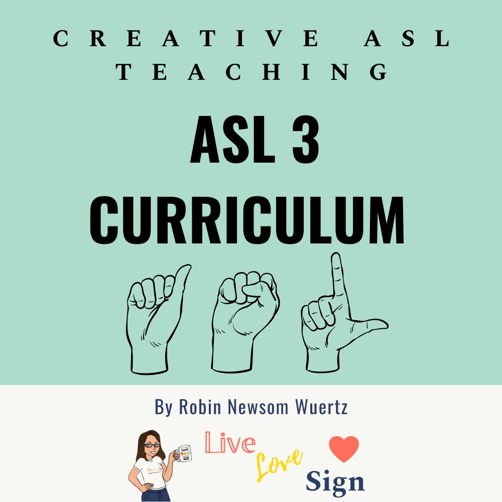 ASL 3 Curriculum – Creative ASL Teaching